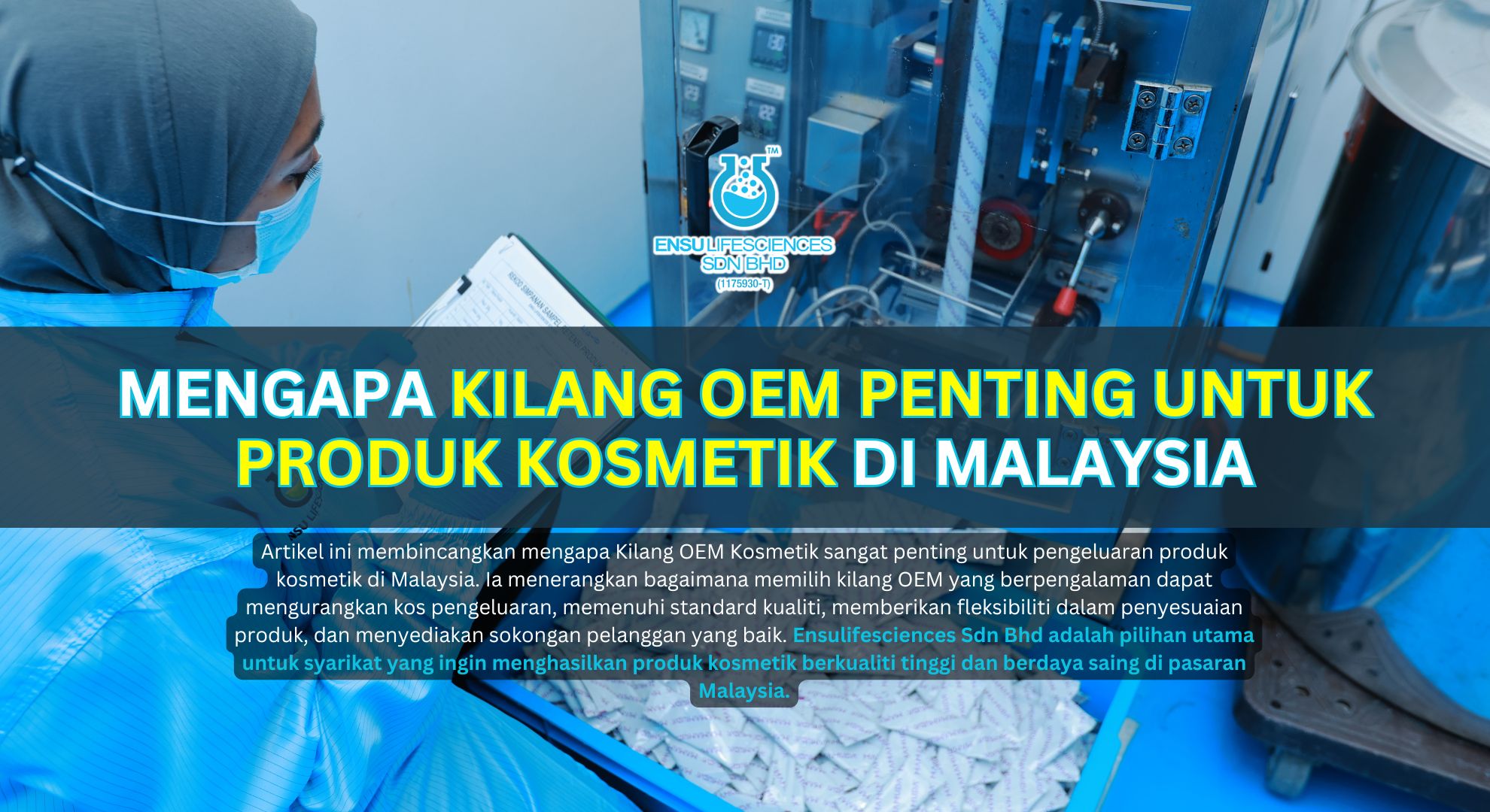 7 Sebab Produk Kosmetik di Malaysia dibina di Kilang OEM
